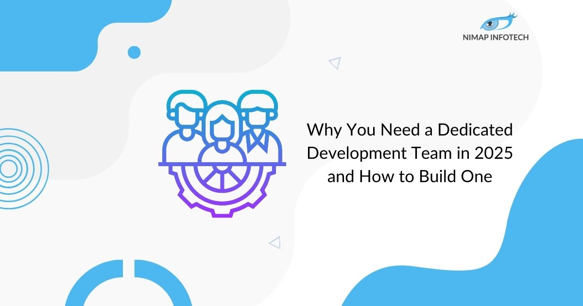 Dedicated Development Team in 2025: Why and How to Build One