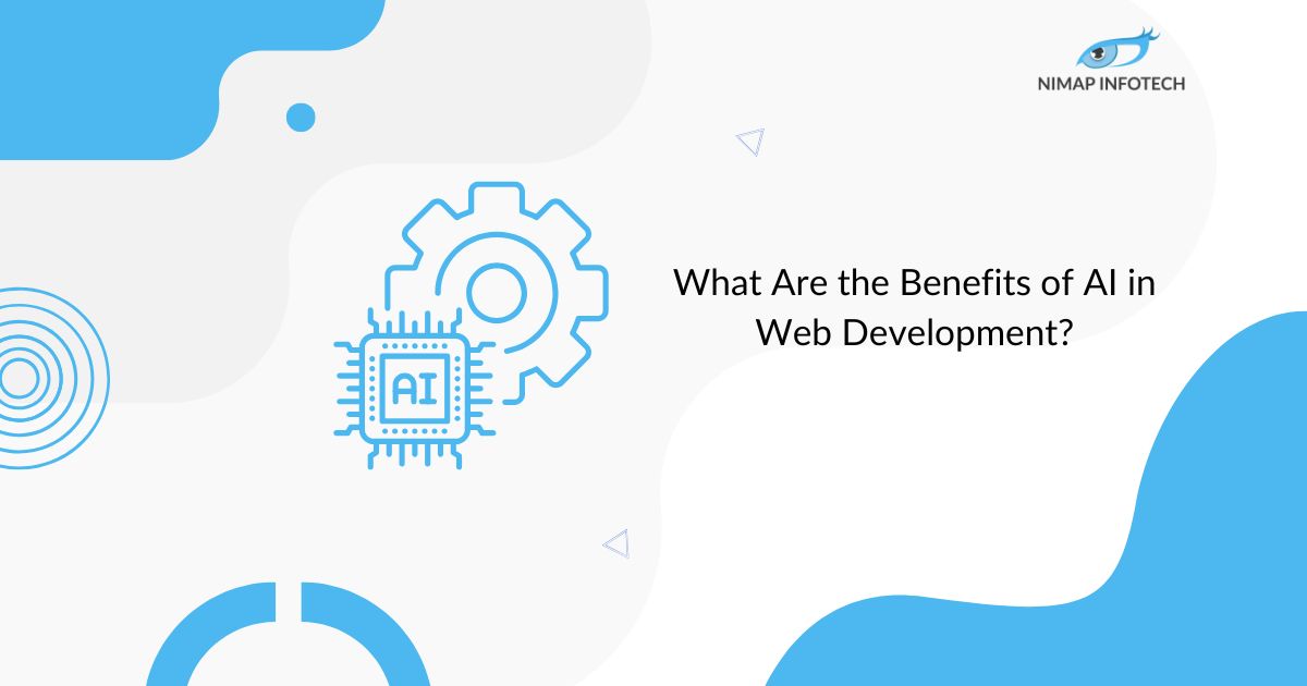 AI in Web Development: Insights, Benefits, and Applications