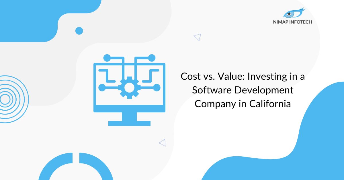 Software Development Costs in California: A Smart Guide | Nimap
