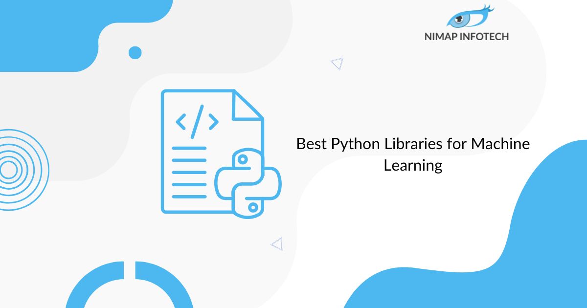 Best Python Libraries for Machine Learning | Nimap's Guide